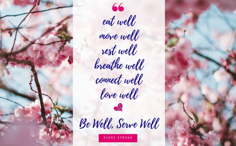 Be Well to Serve Well - Evoke Strong